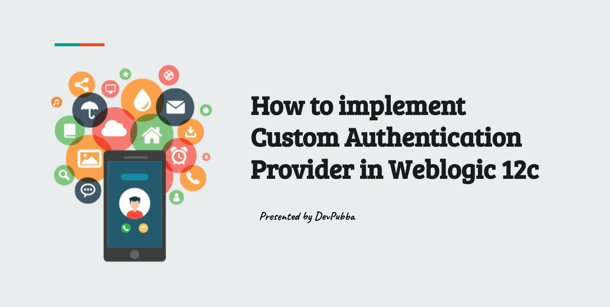 Custom Authentication Provider in Web logic 12c - DevPubba Custom Authentication Provider in Web logic 12c - DevPubba