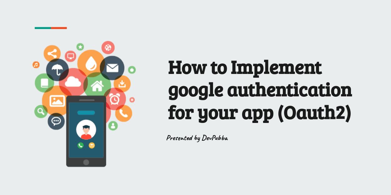 How to Implement google authentication for your application (Oauth2 ... How to Implement google authentication for your application (Oauth2 ...